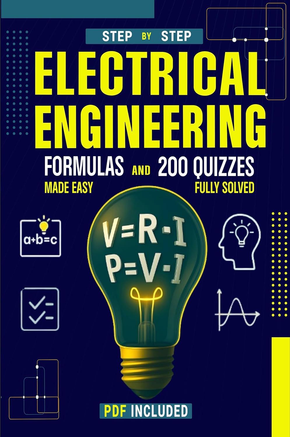 Electrical Engineering Formulas and 200 Quizzes Made Easy Step-by-Step ...